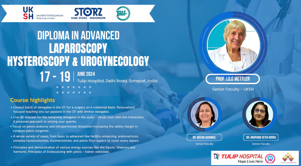 Diploma in advanced Laparoscopy, Hysteroscopy Urogynecology